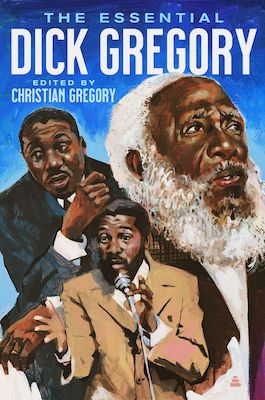 BOOK REVIEW: 'The Essential Dick Gregory,' Edited by Christian Gregory ...