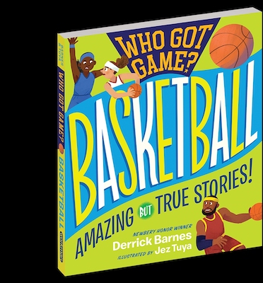 "Who Got Game? Basketball": A Must-Read for Young B-Ballers - The ...